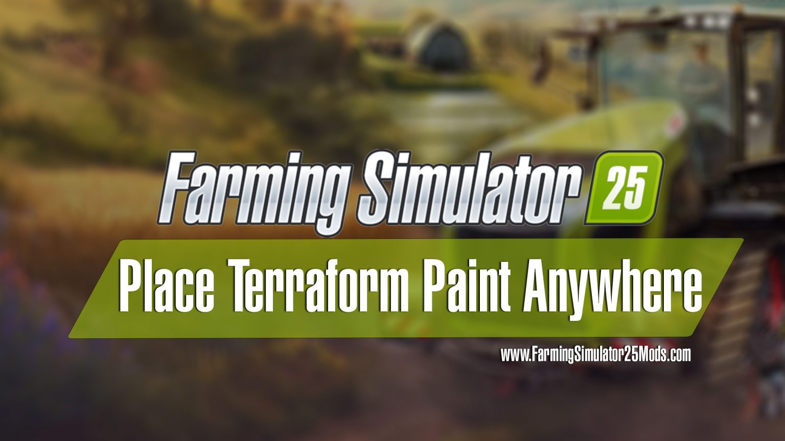 Terraform et Paint V1.0.0.0 gratuits - FS25 Mod | Farming Simulator 22 mod